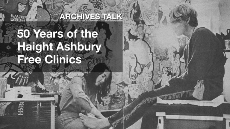 Lecture: 50 Years of the Haight Ashbury Free Clinics | Brought to Light